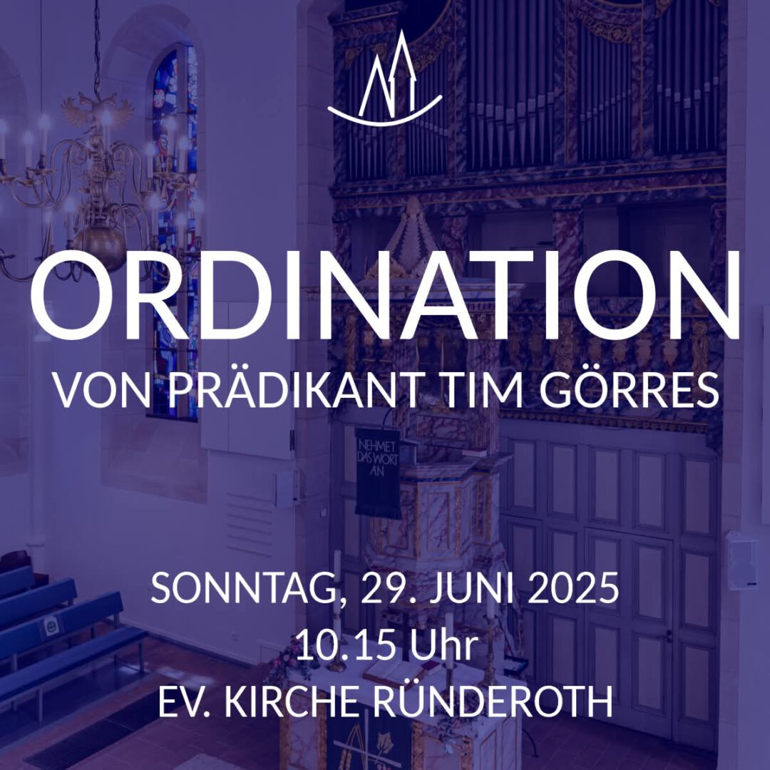 Ordination unseres Prädikanten Tim Görres – Ev. Kirche Ründeroth